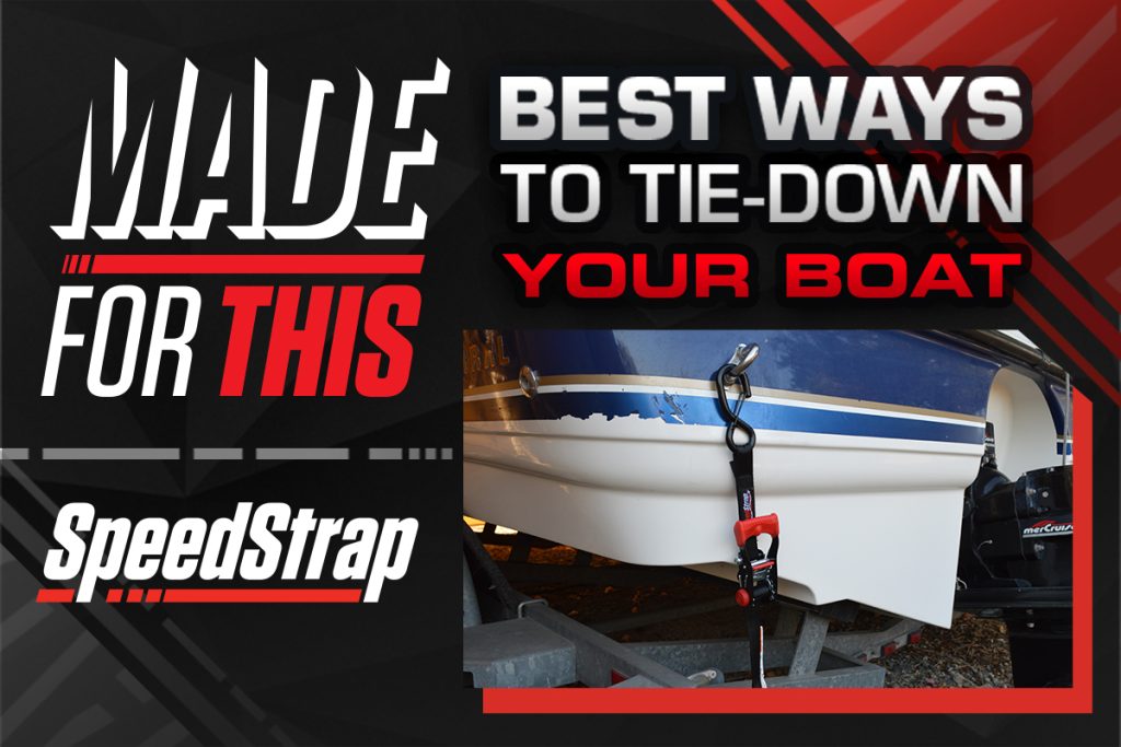How to Strap Down Your Boat for Hauling | SpeedStrap